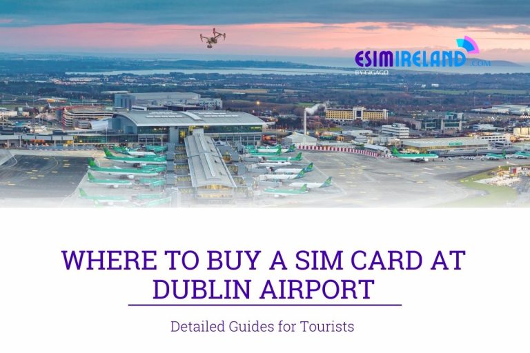 Ireland SIM Cards for tourists - Detailed Guide 2024